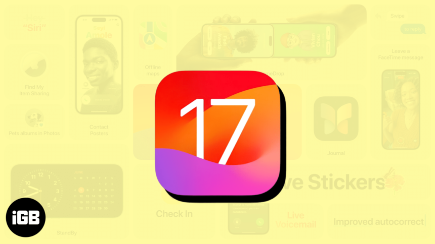 Best iOS 17 features and supported devices - iGeeksBlog